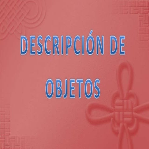 Descripcion de objetos | PPTX