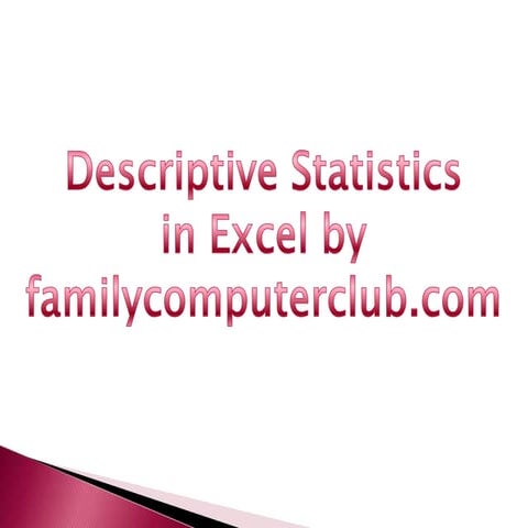 Descriptive Statistics In Excel PPT Descriptive Statistics In Excel PPT