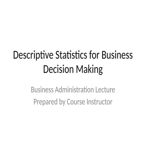 Descriptive Statistics for Business Analysis and Decision Making | PPTX