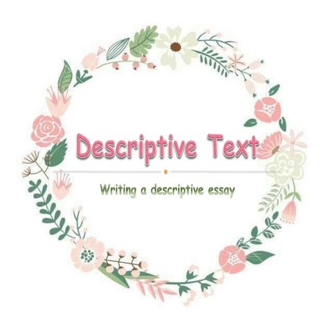 Descriptive text (writing descriptive essay) | PPTX