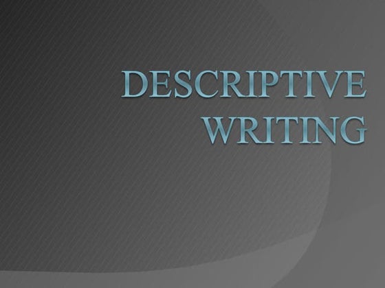 Descriptive writing | PPTX | Poetry | Books and Literature