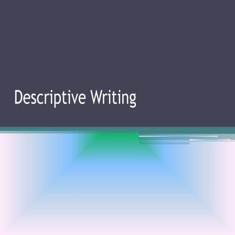 Descriptive writing: teaching descriptive writing | PPT | Free Download
