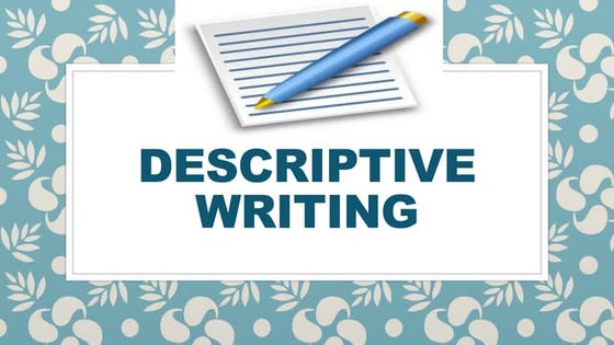 Introduction to descriptive writing | PPSX