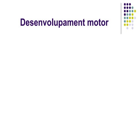 Desenvolupament motor | PPT