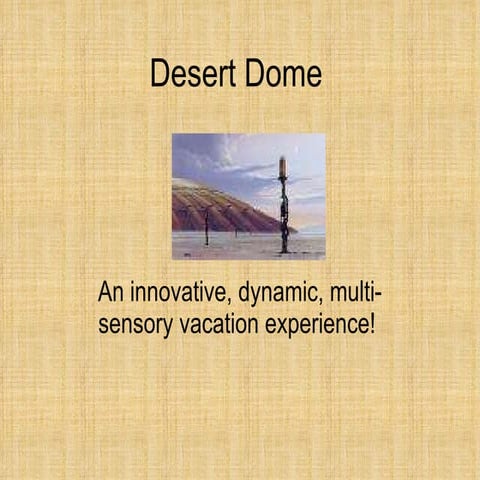 Desert Dome | PPT