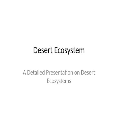 DESERT ECOSYSTEM AND ITS CHARACTERISTICS AND TYPES | PPTX