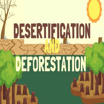 Desertification-Deforestation-1 presentation | PPTX