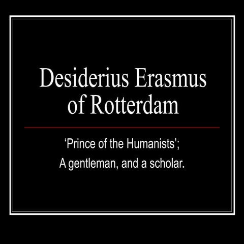 Desiderius Erasmus Of Rotterdam | PPT