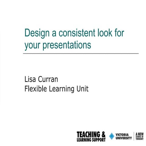 Design A Consistent Look For Your Presentations | PPT