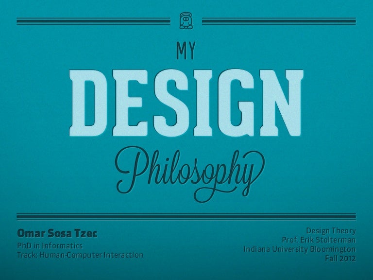 My Design Philosophy