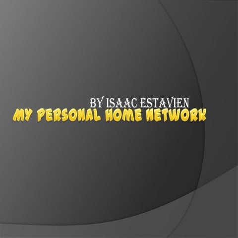 Isaac's home network YU/LCM/Sec D | PPTX | Computing | Technology & Computing
