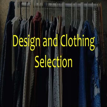 Design and clothing selection | PPTX