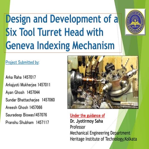 Design and development of a six tool turret using Geneva Mechanism | PPTX