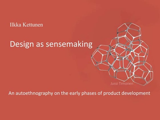 Design as sensemaking - an autoethnography on the early phases of ...