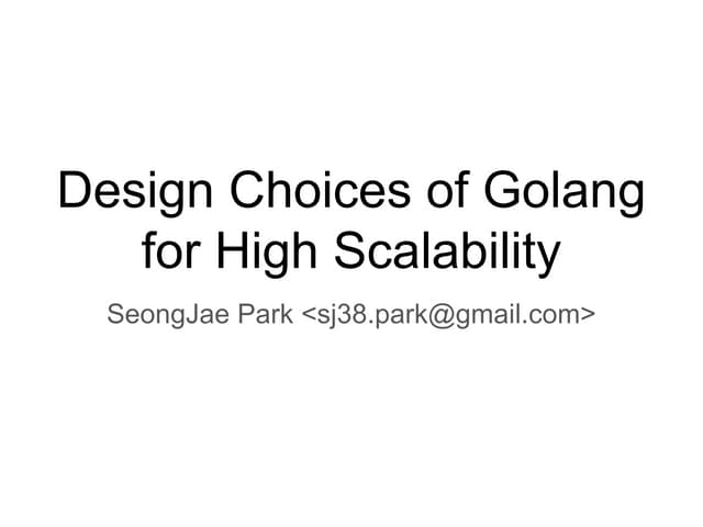 Design Choices Of Golang For High Scalability Ppt