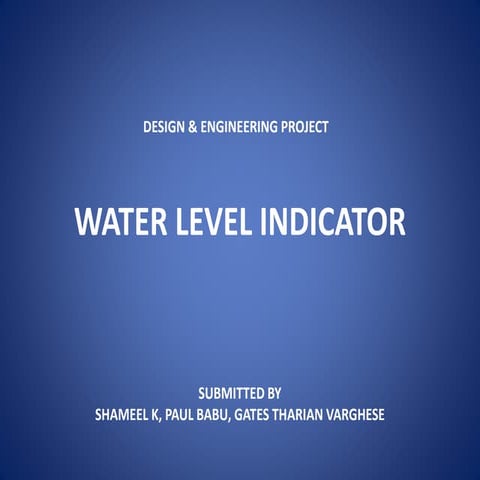 Water Level Indicator - Design & Engineering Project | PPT