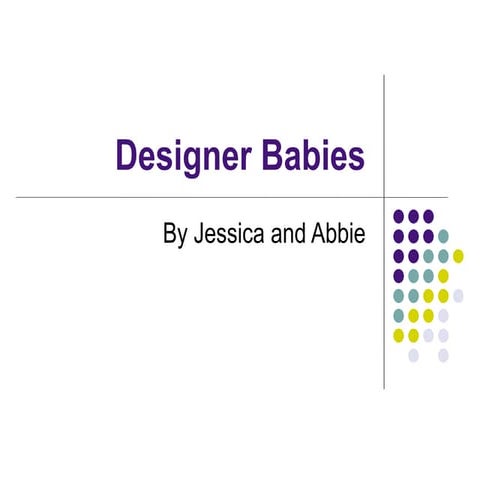 Genetic Engineered Babies | PPTX