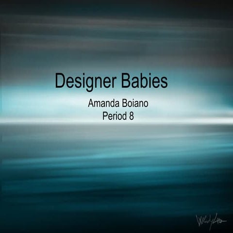 Seminar on designer babies | PPTX