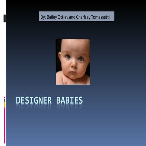 Designer babies powerpoint Bailey and Charlsey periods 1 and 3 10 slides | PPT