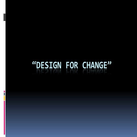 Design for change (akb) new -1 (1) | PPTX