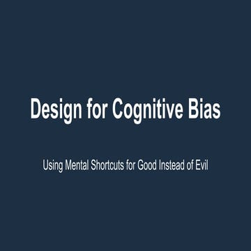 Design for Cognitive Bias | PPT