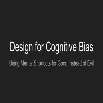 Design for Cognitive Bias | PPT