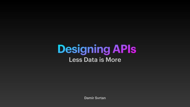 Apidays Live London 2021 Designing Apis Less Data Is More By Damir