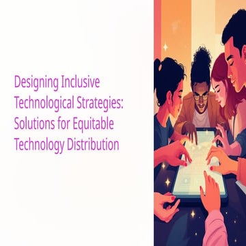 Designing Inclusive Technological Strategies for Equitable Access and ...