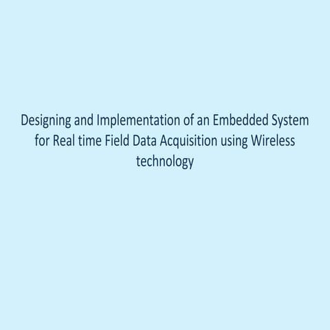 Designing and implementation of an embedded system for real time field ...