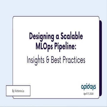 Apidays Singapore 2024 - Designing a Scalable MLOps Pipeline by ...