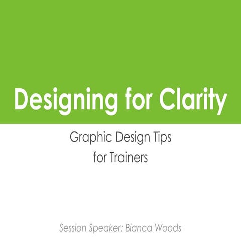 Designing for Clarity - Graphic Design Tips for Non-Designers | PPT
