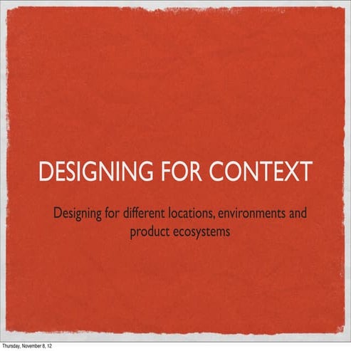 Designing for Context | PPT
