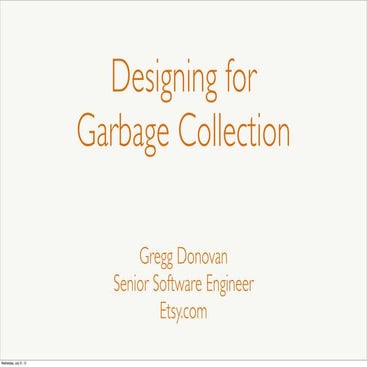 Designing for garbage collection | PPT