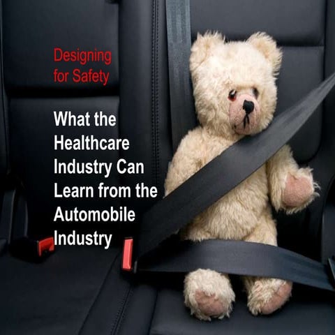 Designing for Safety: What the Healthcare Industry Can Learn from the ...