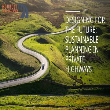 Designing for the Future Sustainable Planning in Private Highways.pptx