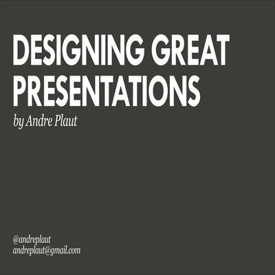 Designing Great Presentations | PDF