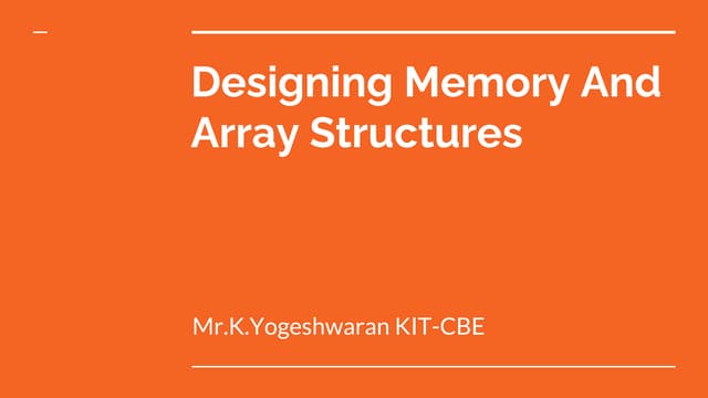 Designing Memory And Array Structures Pptx