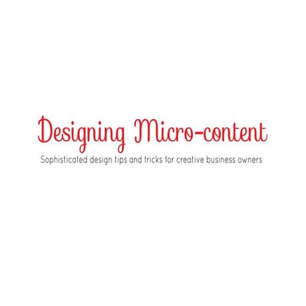 Designing micro content: Sophisticated design tips and tricks for ...