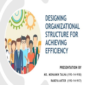 Designing organizational structure for achieving efficiency | PPTX
