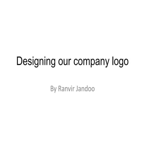 Designing our company logo | PPTX