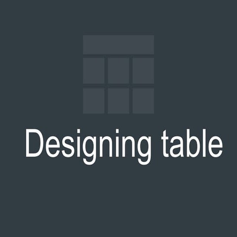 Designing table | PPT