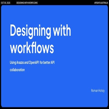 apidays Australia 2025 | Designing with workflows: Using Arazzo and ...