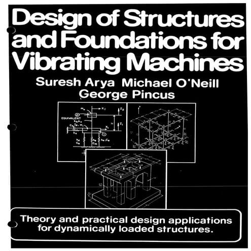Design of Structures and Foundations for Vibrating Machines, Arya ...