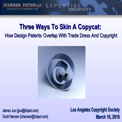 Three Ways to Skin a Copycat: Design Patents, Trade Dress and Copyright ...