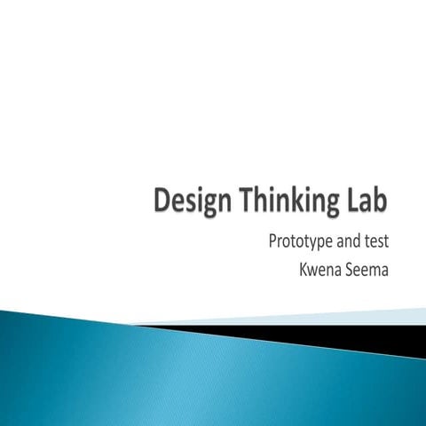 Design thinking lab prototype | PPTX