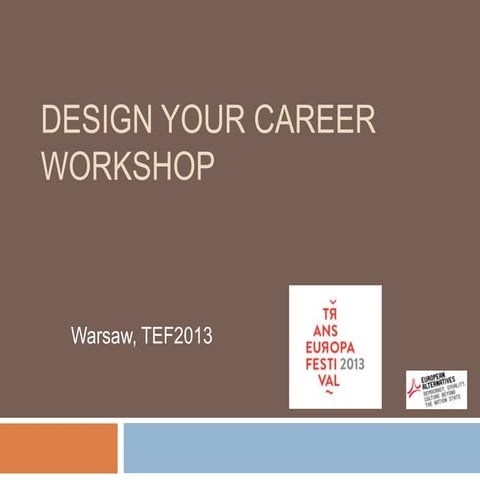 Design your career workshop tef2013 | PPTX | Career Planning | Careers