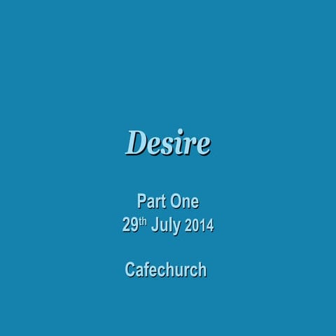 Desire parts one and two | PPT