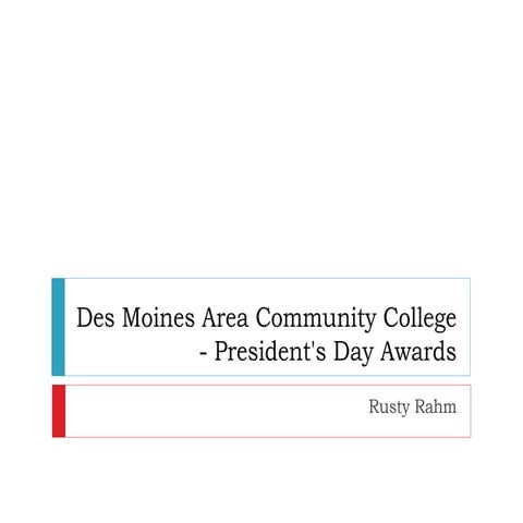 Des Moines Area Community College - President's Day Awards | PPTX