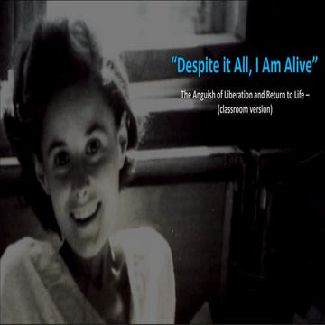 "Despite It All, I Am Alive" - Classroom Presentation | PPT