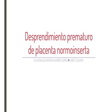Desprendimiento Prematuro de Placenta | PPT